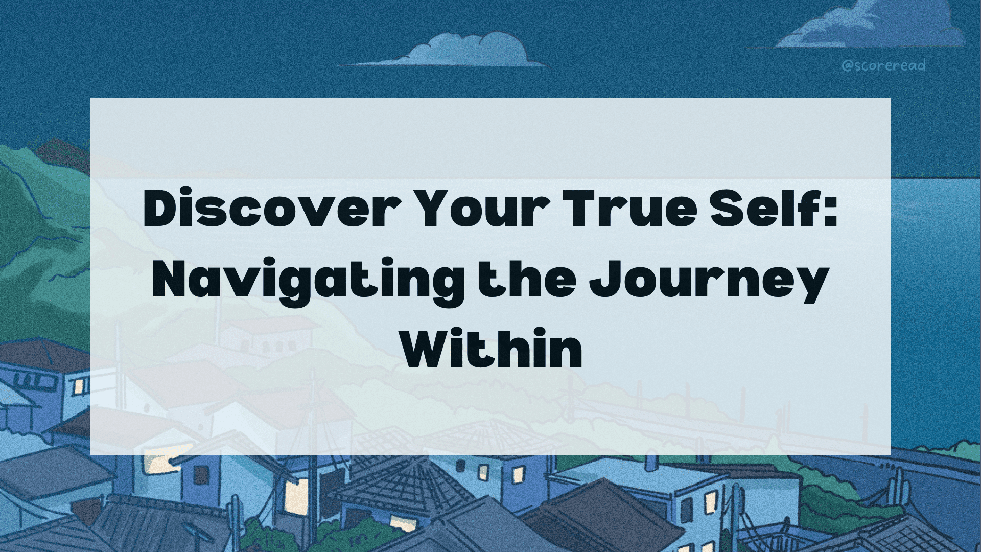 Discover Your True Self: Navigating the Journey Within | scoreread.com Discover Your True Self: Navigating the Journey Within | scoreread.com